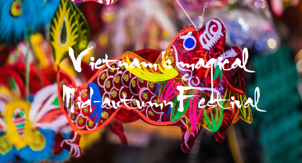 001. Vietnam's magical Mid-autumn Festival Mid-autumn Festivities