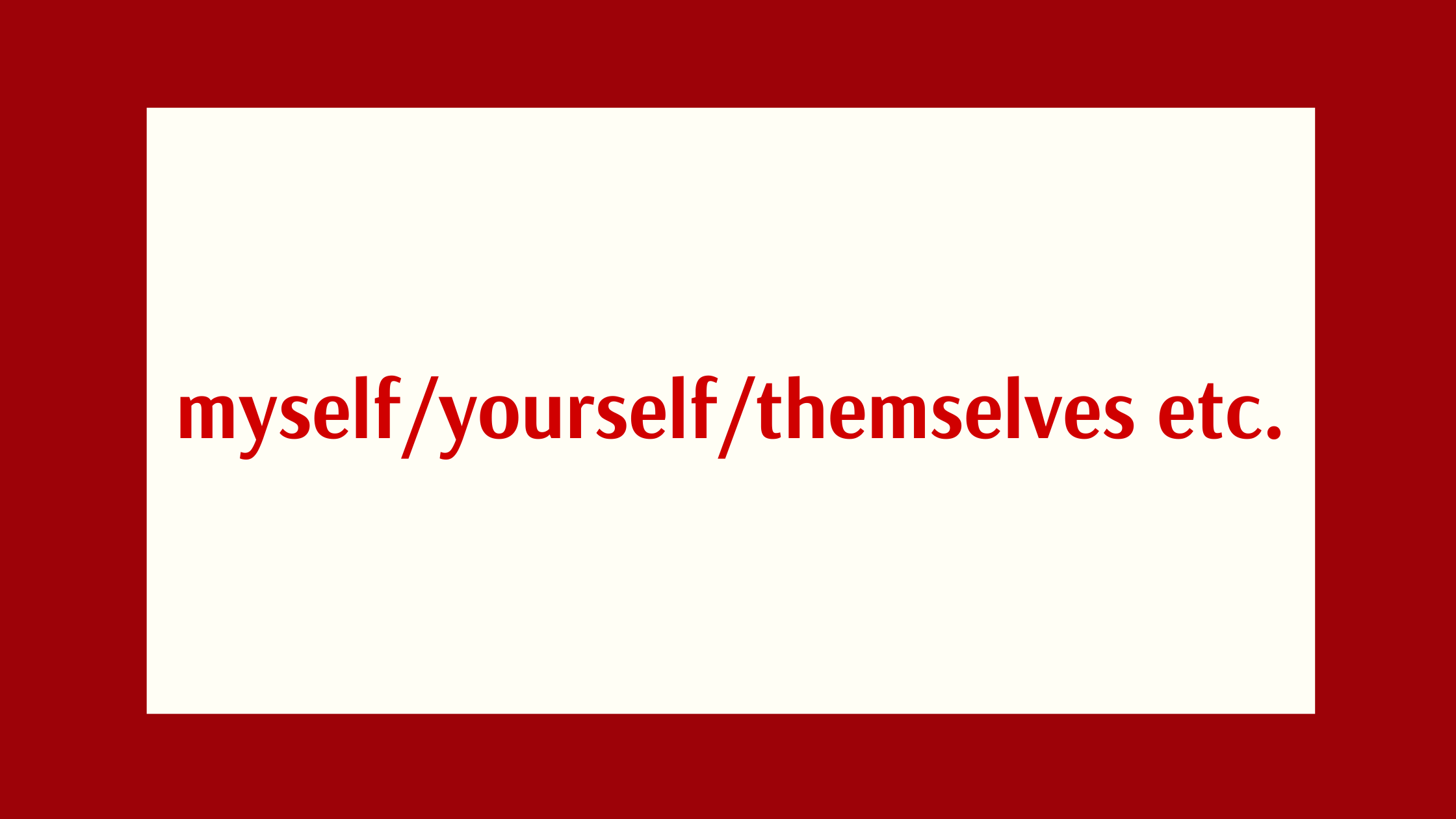027. Grammar: myself/yourself/themselves etc. - YOUREORG Blog